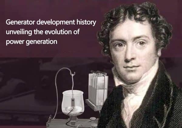 Generator development history: unveiling the evolution of power ...