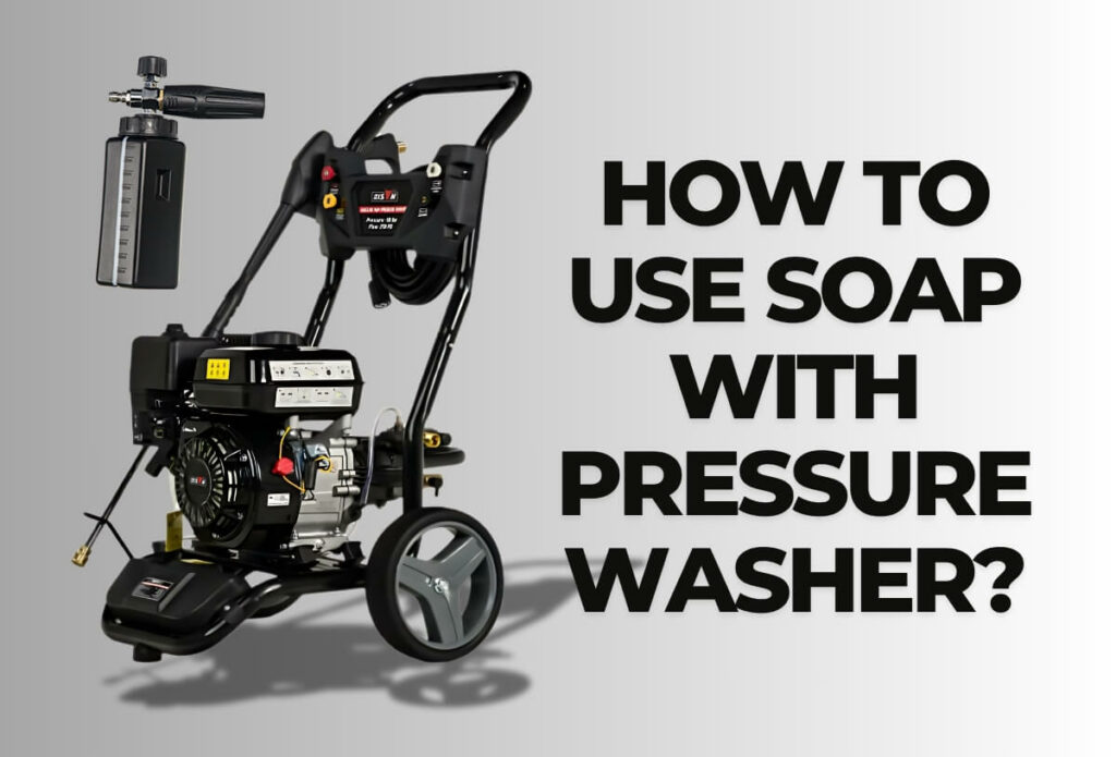 How to use soap with pressure washer? | BISON